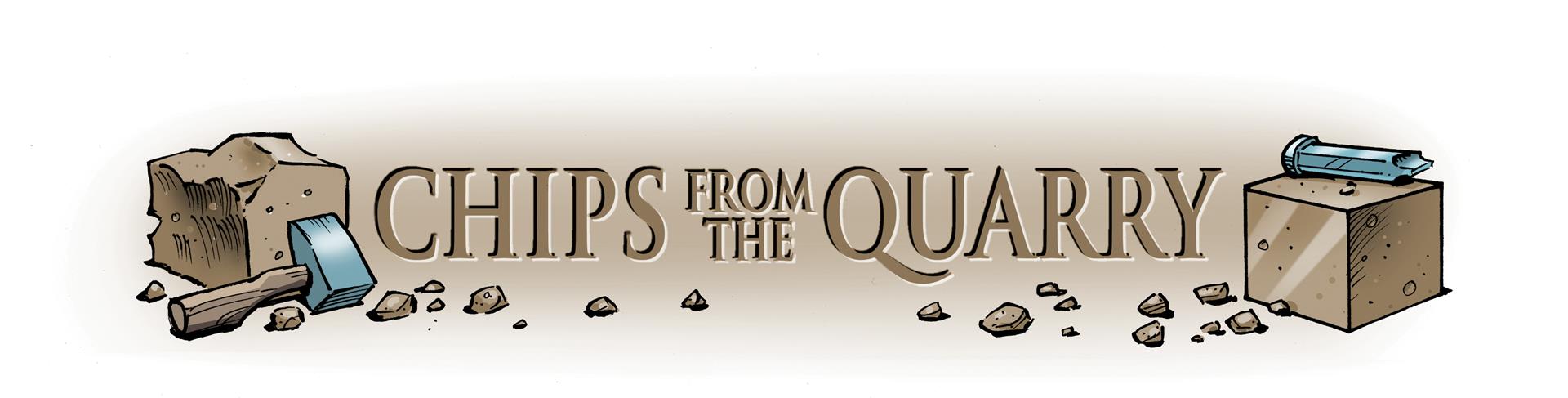 CHIPS FROM THE QUARRY - Taurus Lodge 3981